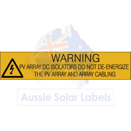 Warning PV Array DC Isolators Do Not De-Energise - Aussie Solar Labels