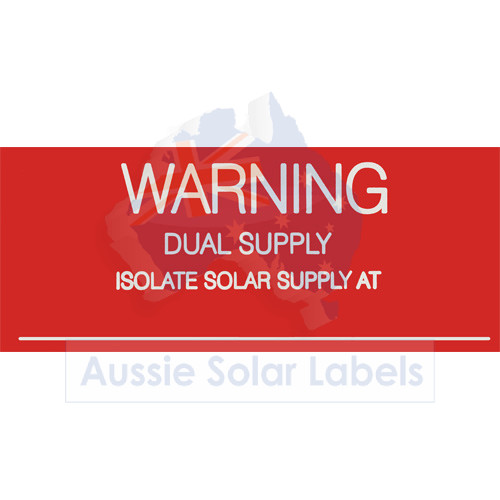 Warning Dual Supply Isolate Solar Supply at ___ - Aussie Solar Labels